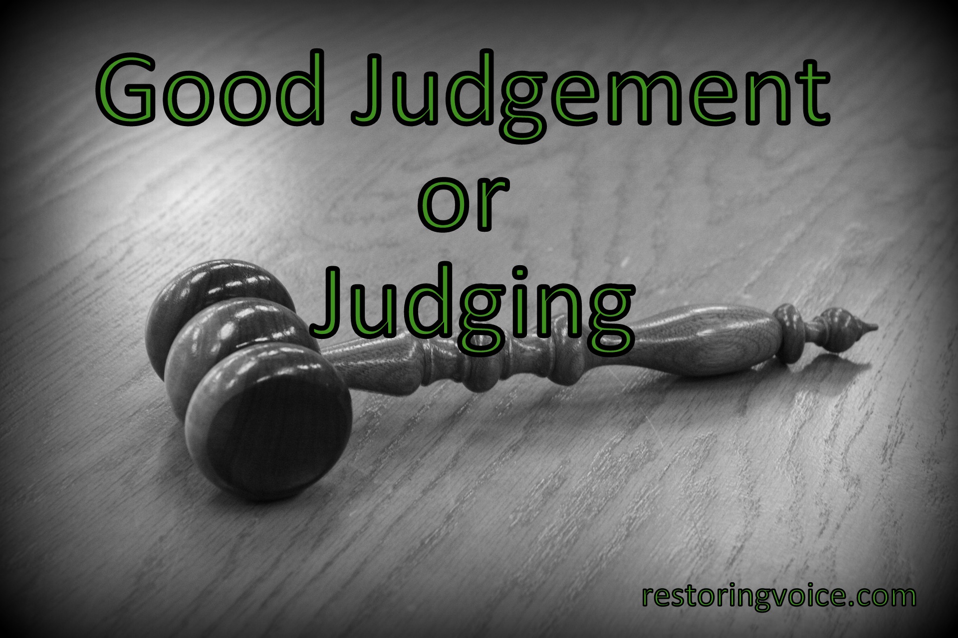 Good Judgement or Judging – Restoring Voice