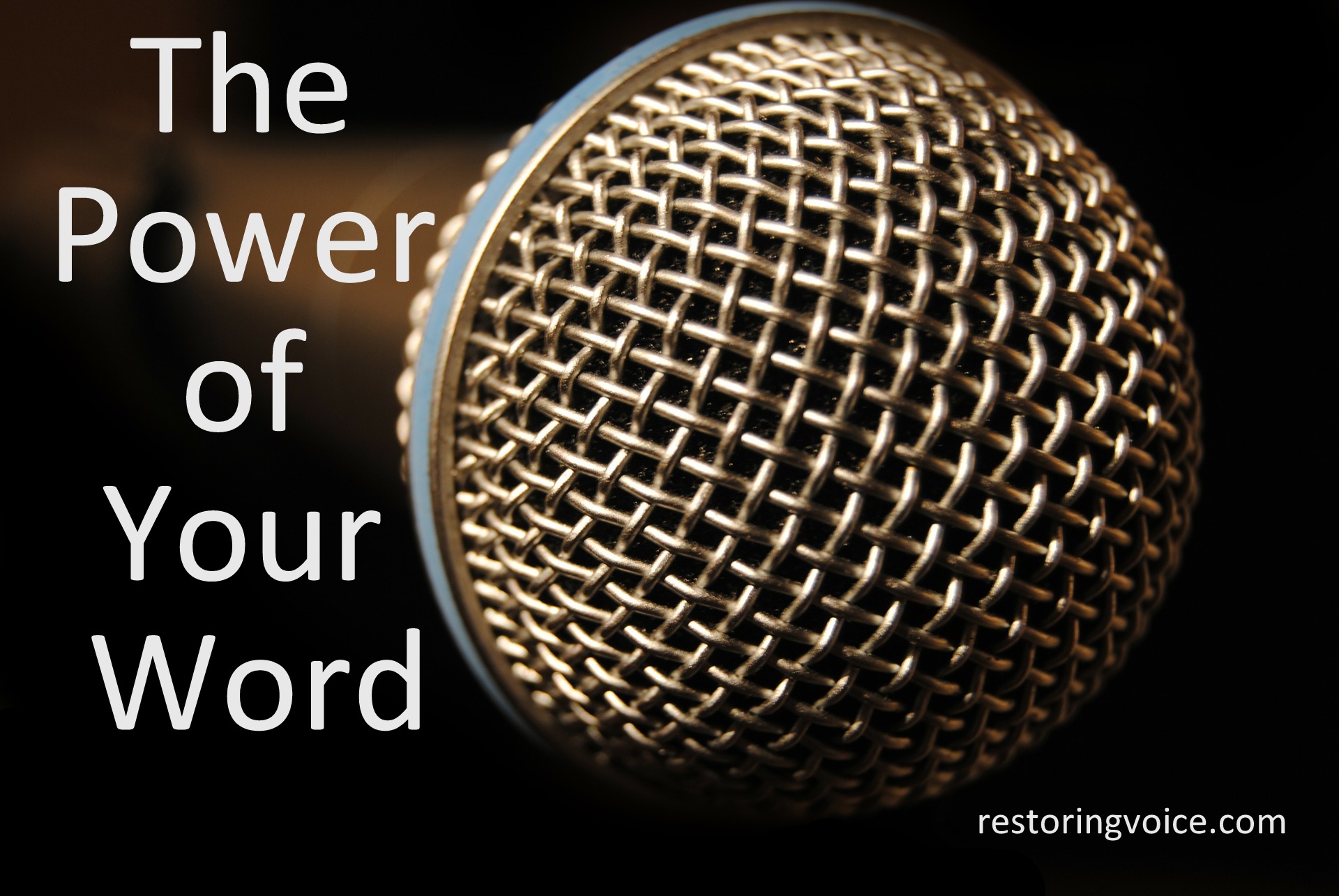 The Power of Your Word – Restoring Voice