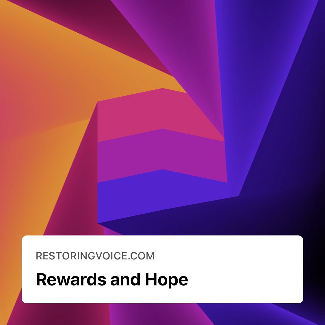 Rewards and Hope – Restoring Voice