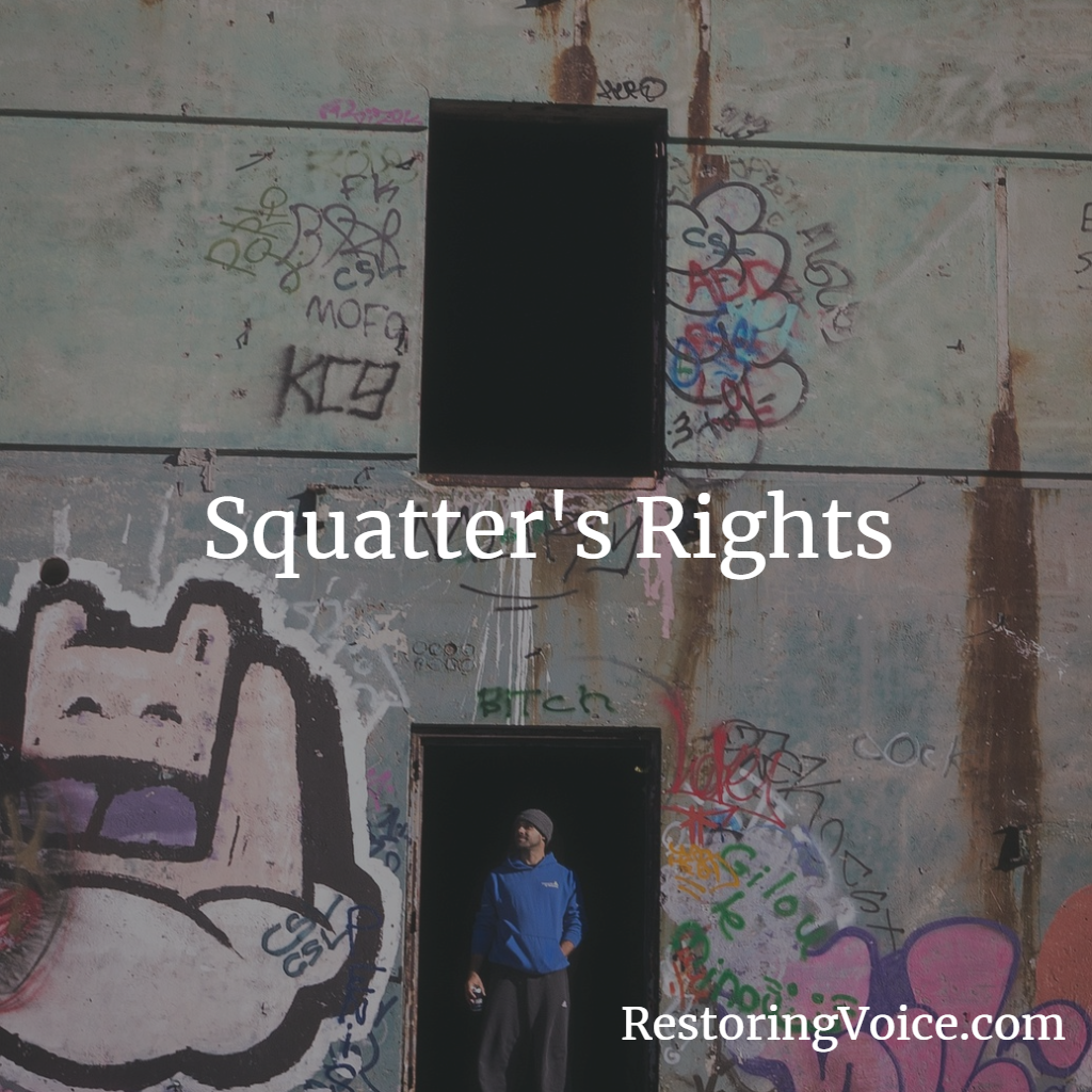Squatter’s Rights – Restoring Voice